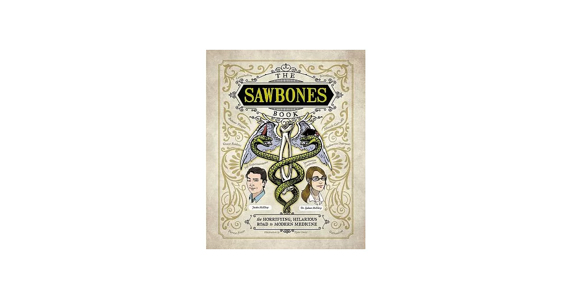 博客來-The Sawbones Book: The Hilarious, Horrifying Road to Modern Medicine