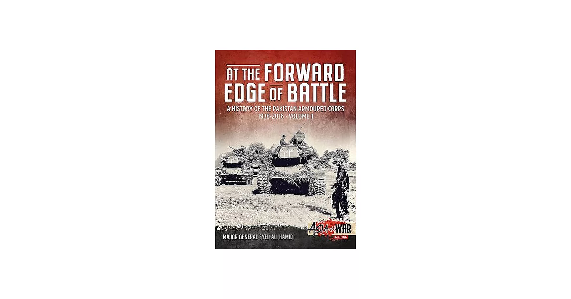 博客來-At the Forward Edge of Battle: A History of the Pakistan Armoured ...