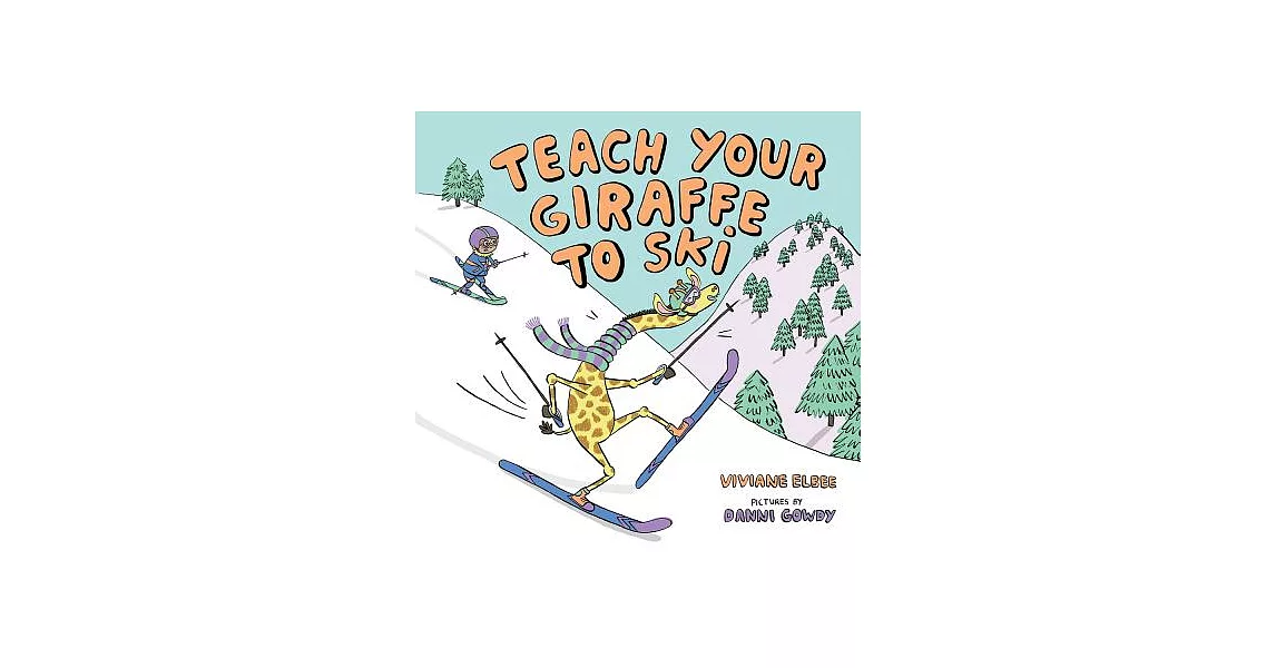博客來-Teach Your Giraffe to Ski