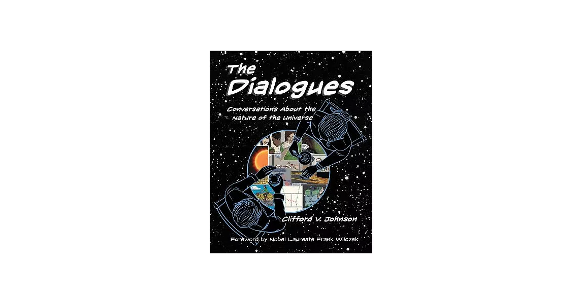 博客來-The Dialogues: Conversations about the Nature of the Universe