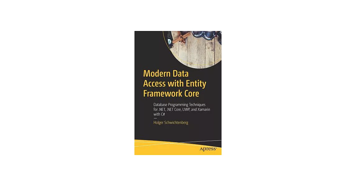 博客來-Modern Data Access with Entity Framework Core: Database Programming Techniques for .Net ...