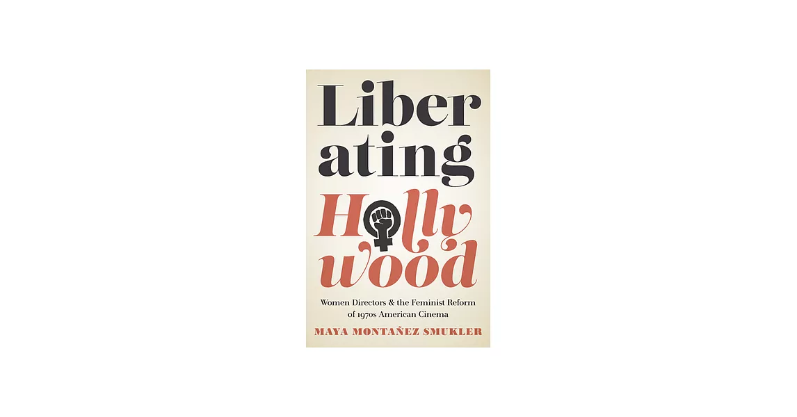 博客來 Liberating Hollywood Women Directors And The Feminist Reform Of