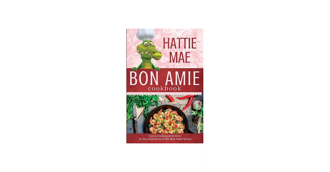 博客來-Bon Amie Cookbook