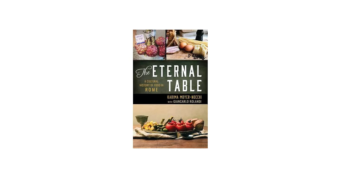博客來-The Eternal Table: A Cultural History of Food in Rome
