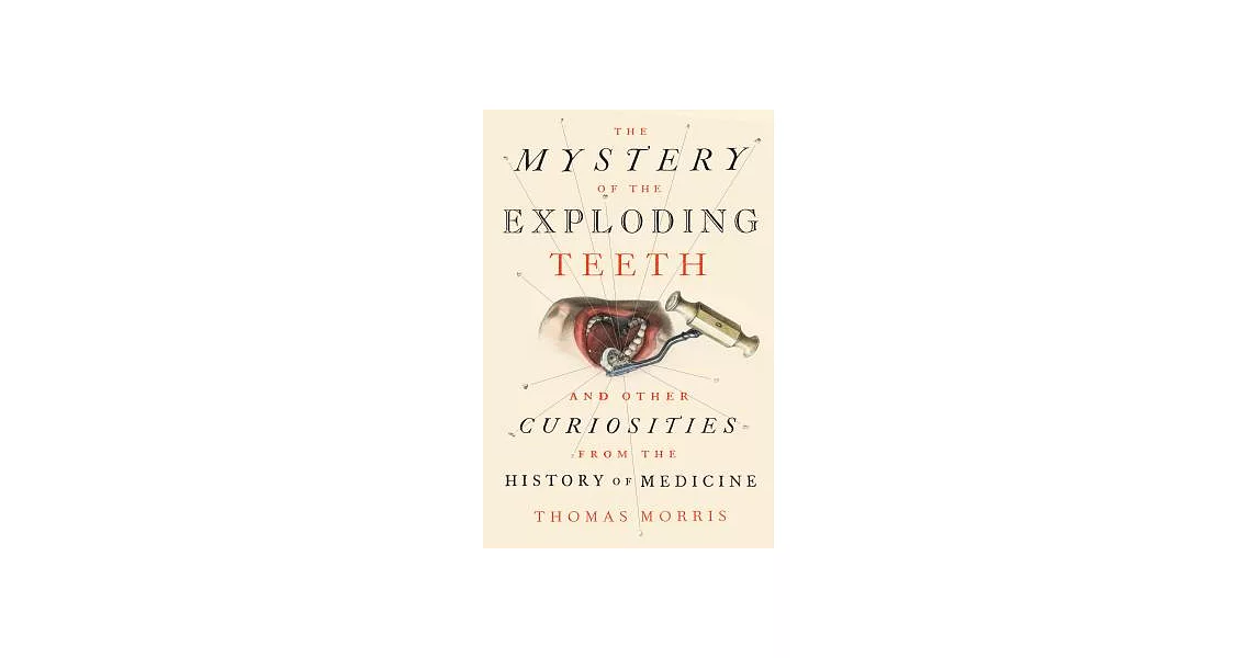 博客來-The Mystery of the Exploding Teeth: And Other Curiosities from the ...