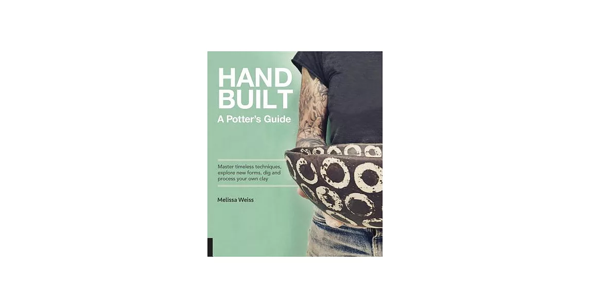博客來-Handbuilt, A Potter’s Guide: Master timeless techniques, explore ...