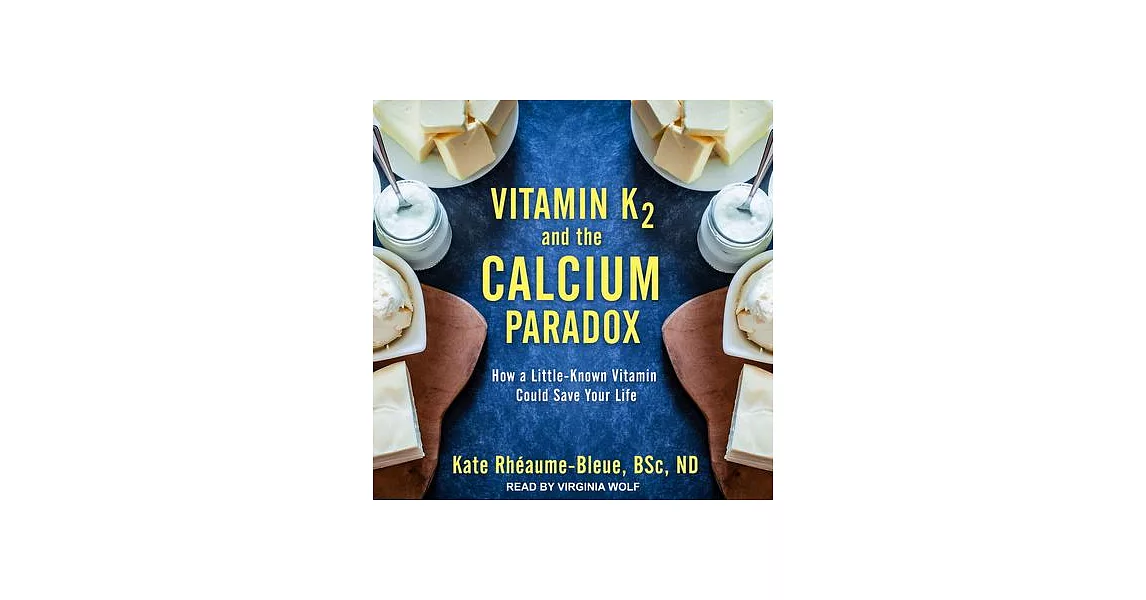 博客來-Vitamin K2 and the Calcium Paradox: How a Little-known Vitamin ...