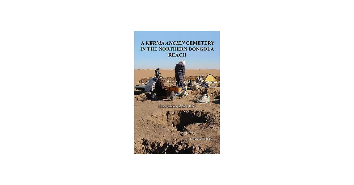 博客來-A Kerma Ancien Cemetery in the Northern Dongola Reach: Excavations ...