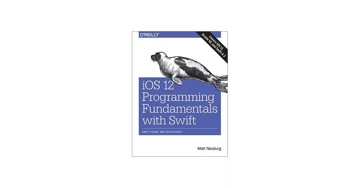 博客來 Ios 12 Programming Fundamentals With Swift Swift Xcode And Cocoa 4010
