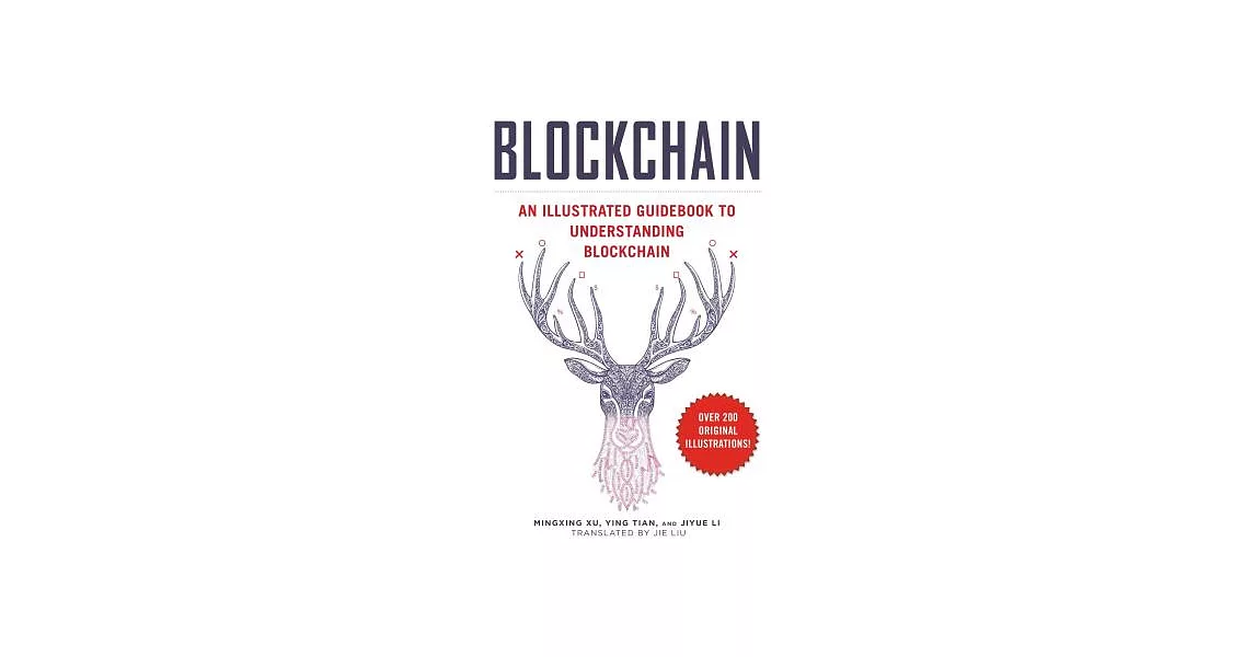 博客來-Blockchain: An Illustrated Guidebook to Understanding Blockchain