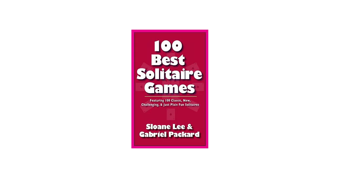 博客來-100 Best Solitaire Games: Featuring 100 Classic, New, Challenging ...
