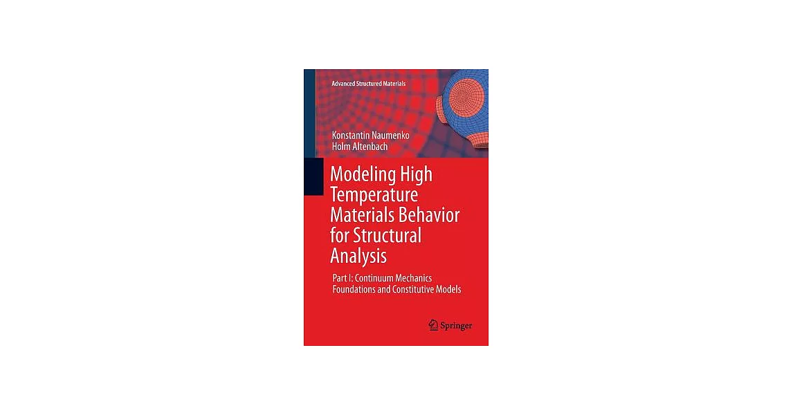 博客來-Modeling High Temperature Materials Behavior for Structural Analysis: Continuum Mechanics ...