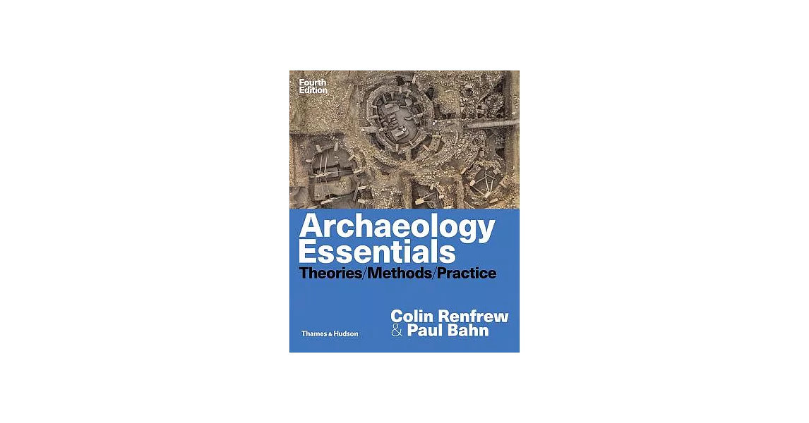 博客來-Archaeology Essentials: Theories / Methods / Practice
