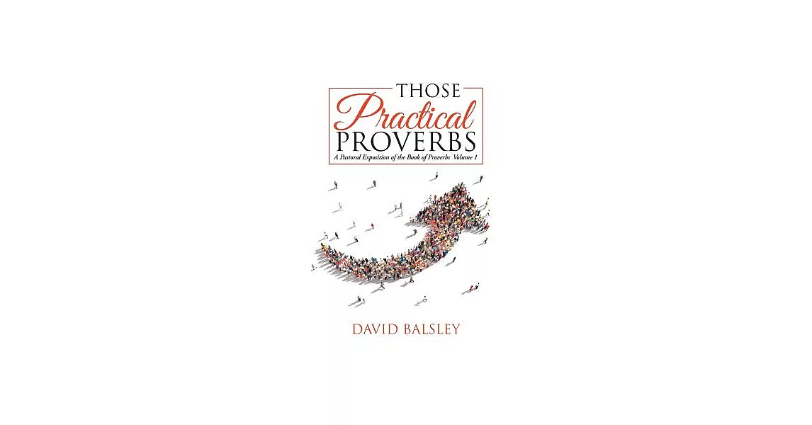博客來-Those Practical Proverbs: A Pastoral Exposition of the Book of ...