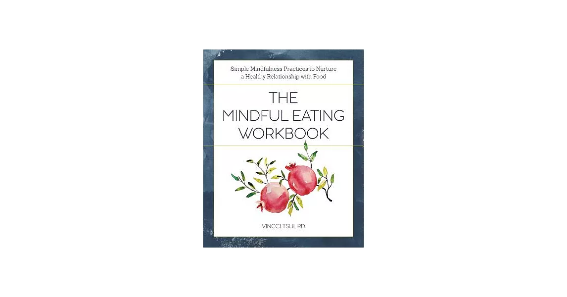 博客來-The Mindful Eating Workbook: Simple Mindfulness Practices to ...