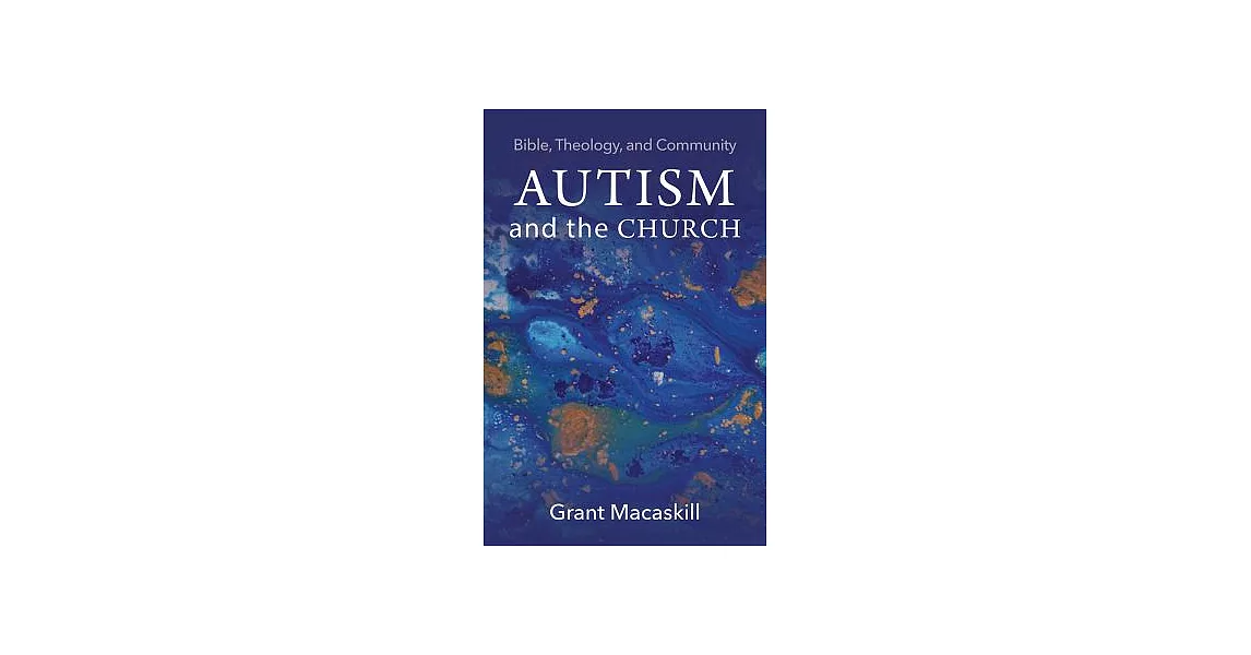 博客來-Autism and the Church: Bible, Theology, and Community