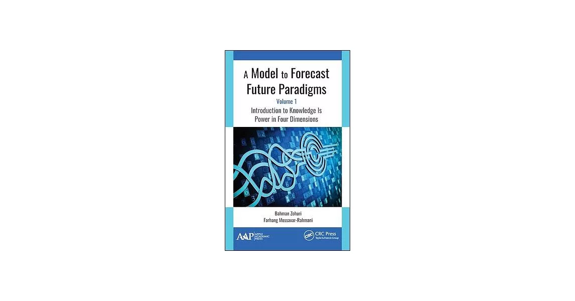 博客來-A Model to Forecast Future Paradigms: Volume 1: Introduction to ...