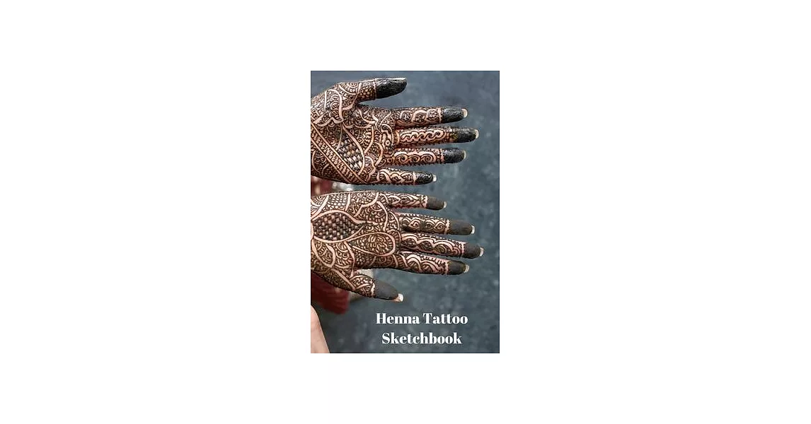 博客來-Henna Tattoo Sketchbook: 6＂ x 9＂ sketchbook, journal, notebook for ...