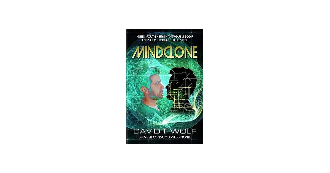 博客來-Mindclone: When You’’re a Brain Without a Body, Can You Still Be ...