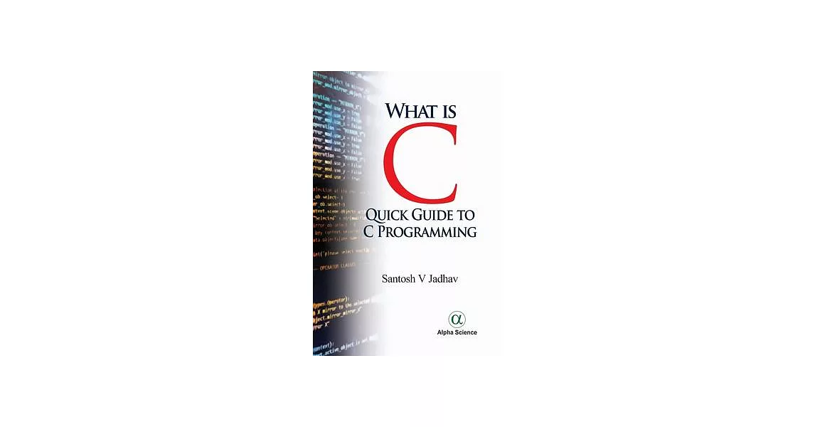 博客來-What Is C: Quick Guide to C Programming