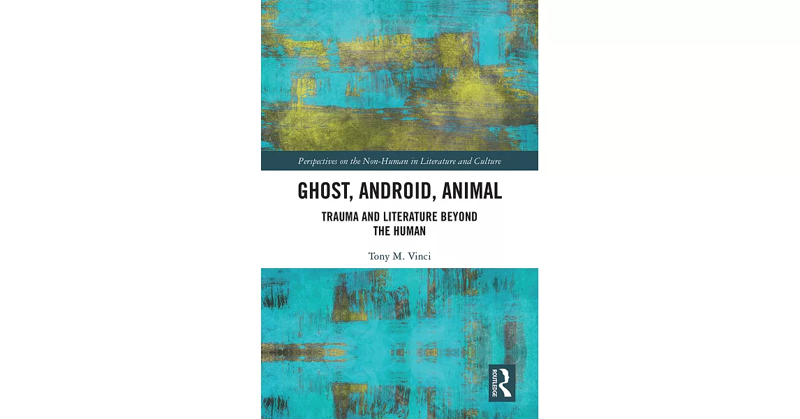 博客來-Ghost, Android, Animal: Trauma and Literature Beyond the Human