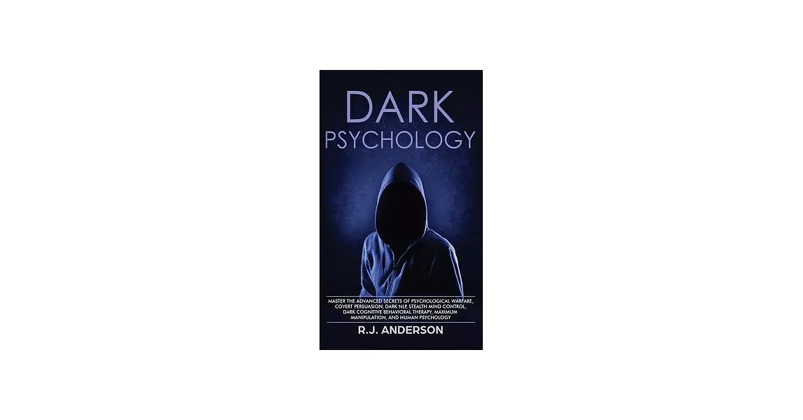 博客來-Dark Psychology: Master the Advanced Secrets of Psychological Warfare, Covert Persuasion ...