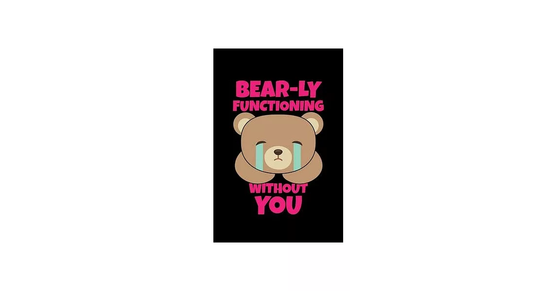博客來-Bear-ly Functioning Without You: Graph Paper Journal / Notebook / Diary Gift - 6＂x9＂ - 120 ...
