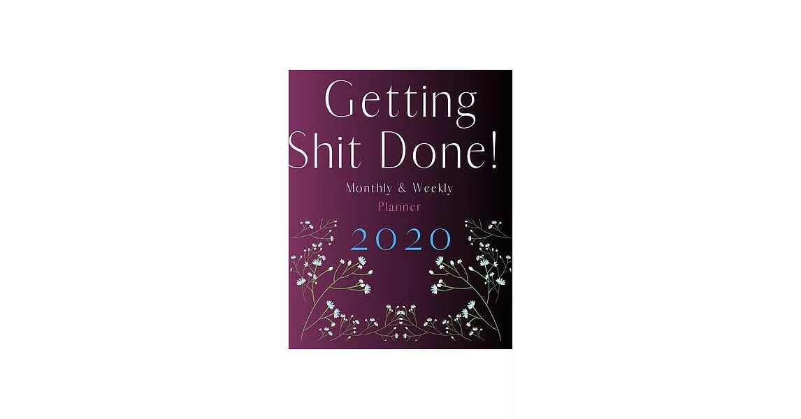 博客來-Getting Shit Done! 2020 Planner Weekly and Monthly Diary: Weekly ...