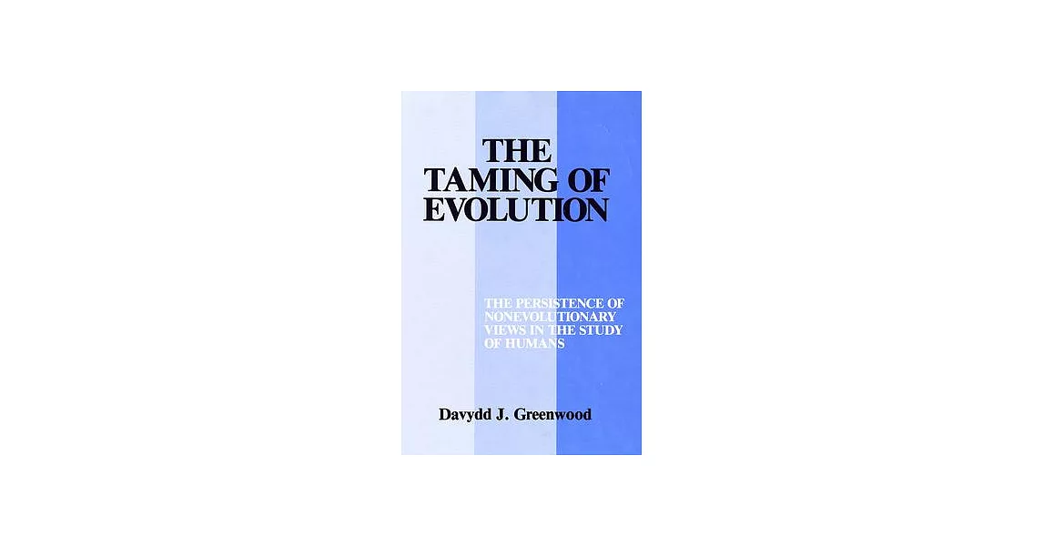 博客來-Taming of Evolution: The Persistence of Nonevolutionary Views in ...