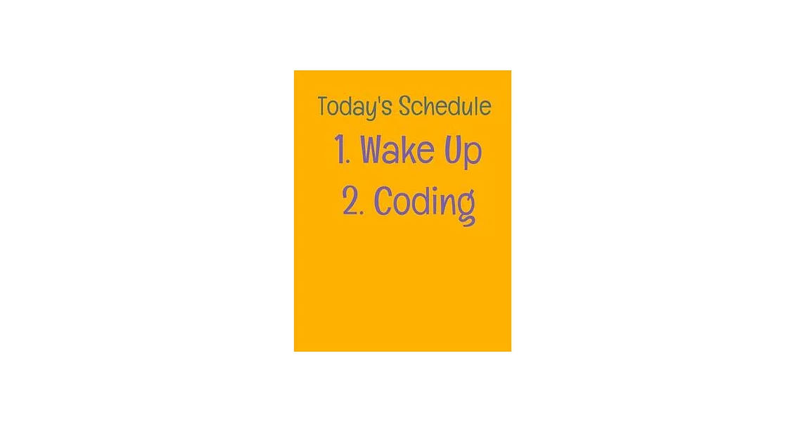 博客來-Today’’s Schedule 1 Wake Up 2 Coding: Daily Planner 2020 - Gift For Coders