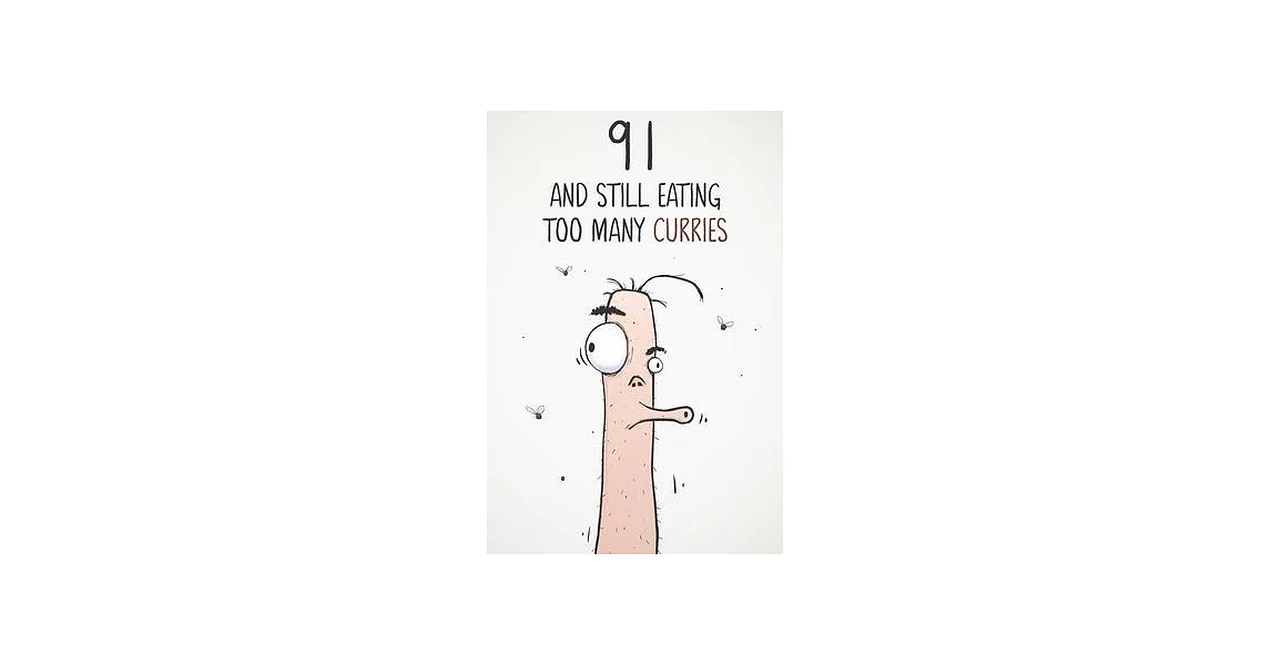 博客來-91 & Still Eating Too Many Curries: Funny 91st Birthday 122 Page ...