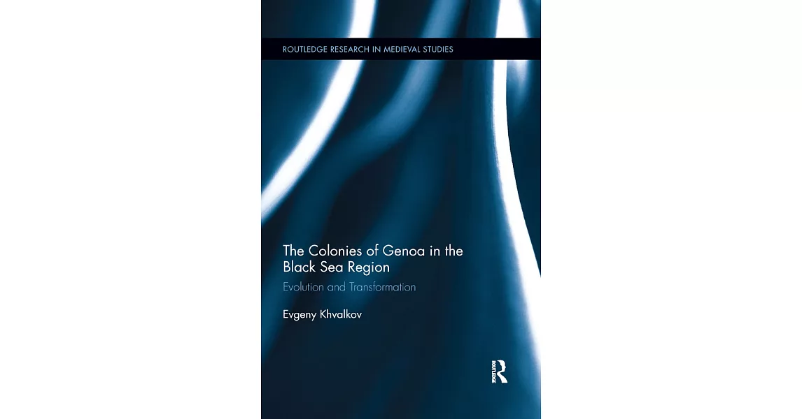 博客來-The Colonies of Genoa in the Black Sea Region: Evolution and ...