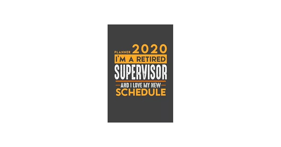 博客來-Planner 2020 for retired SUPERVISOR: I’’m a retired SUPERVISOR and ...