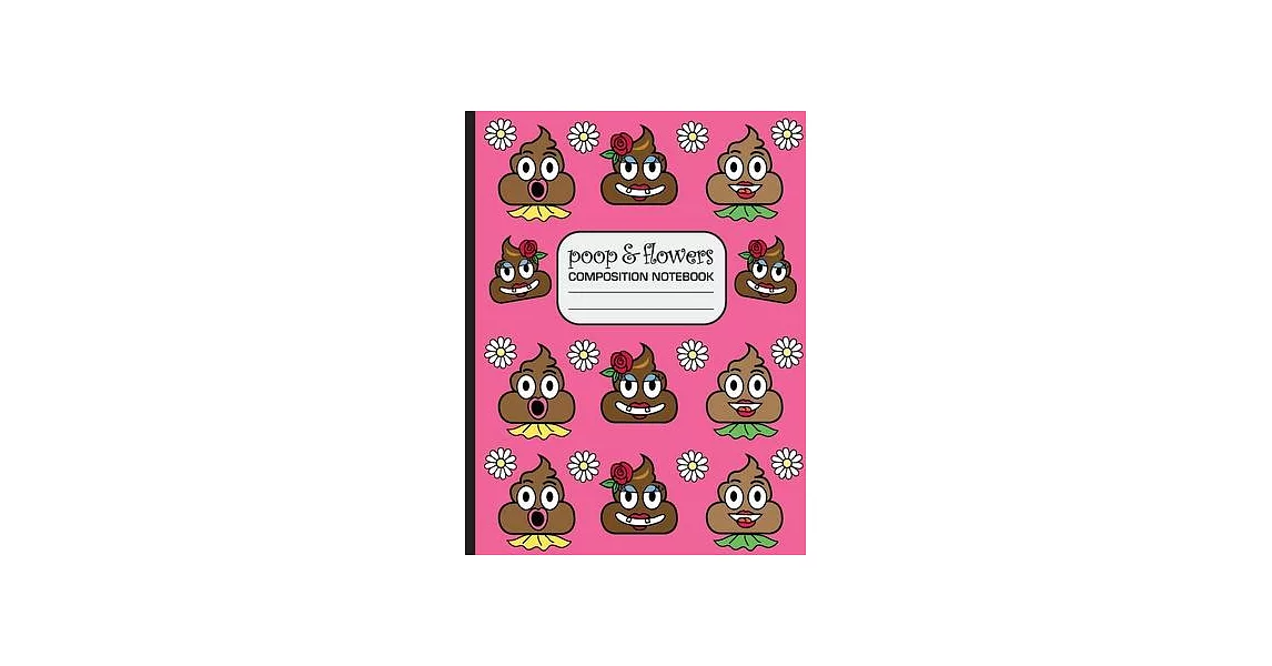 博客來-Poop and Flowers Composition Notebook: 120 page writing composition ...