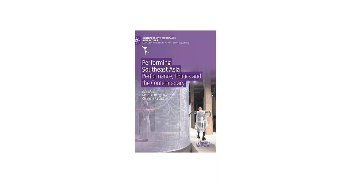 博客來-Performing Southeast Asia: Performance, Politics and the Contemporary
