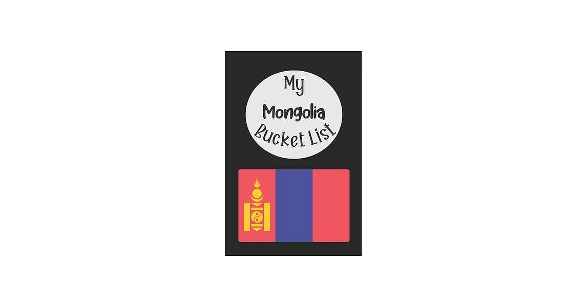 博客來-My Mongolia Bucket List: Novelty Bucket List Themed Notebook