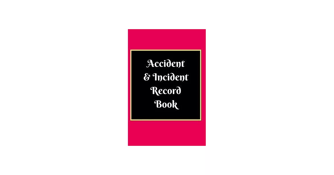 博客來-Accident & Incident Record Book: Accident & Incident Log Book ...