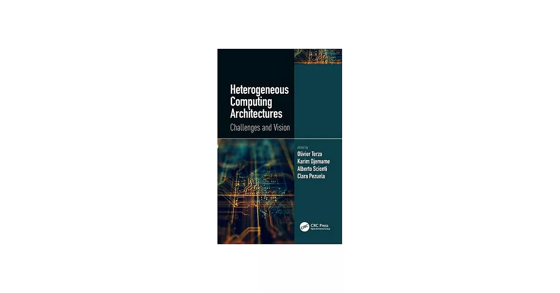 博客來-Heterogeneous Computing Architectures: Challenges and Vision