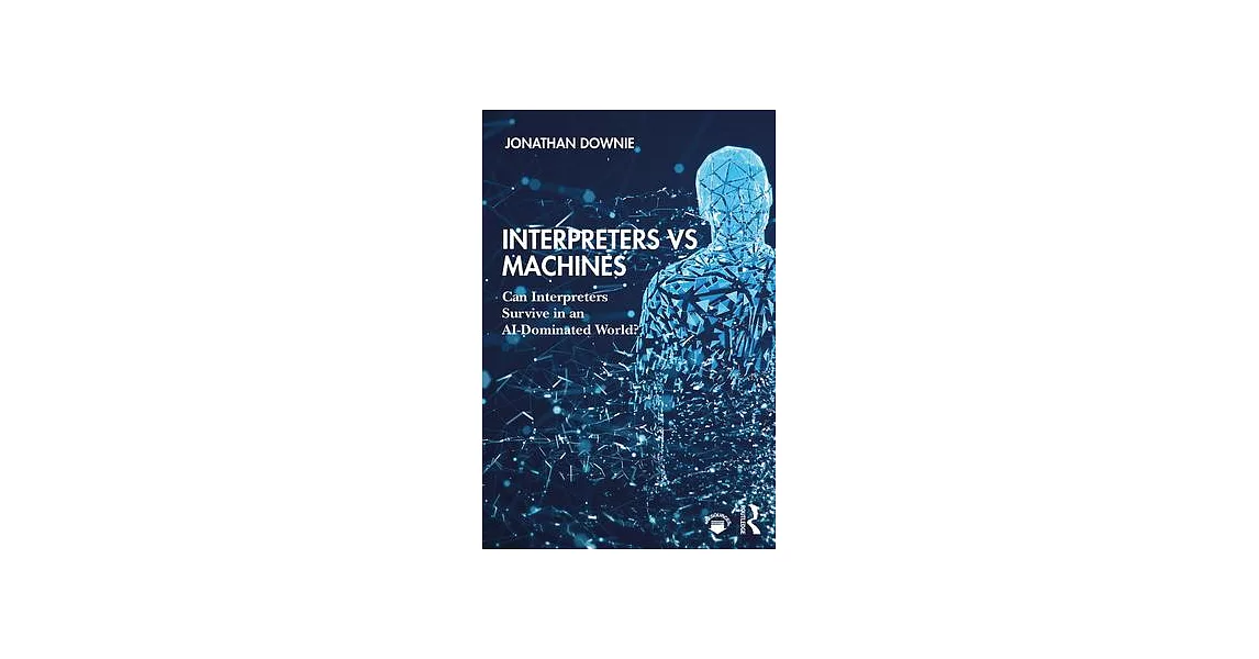 博客來-Interpreters Vs Machines: Can Interpreters Survive in an Ai ...