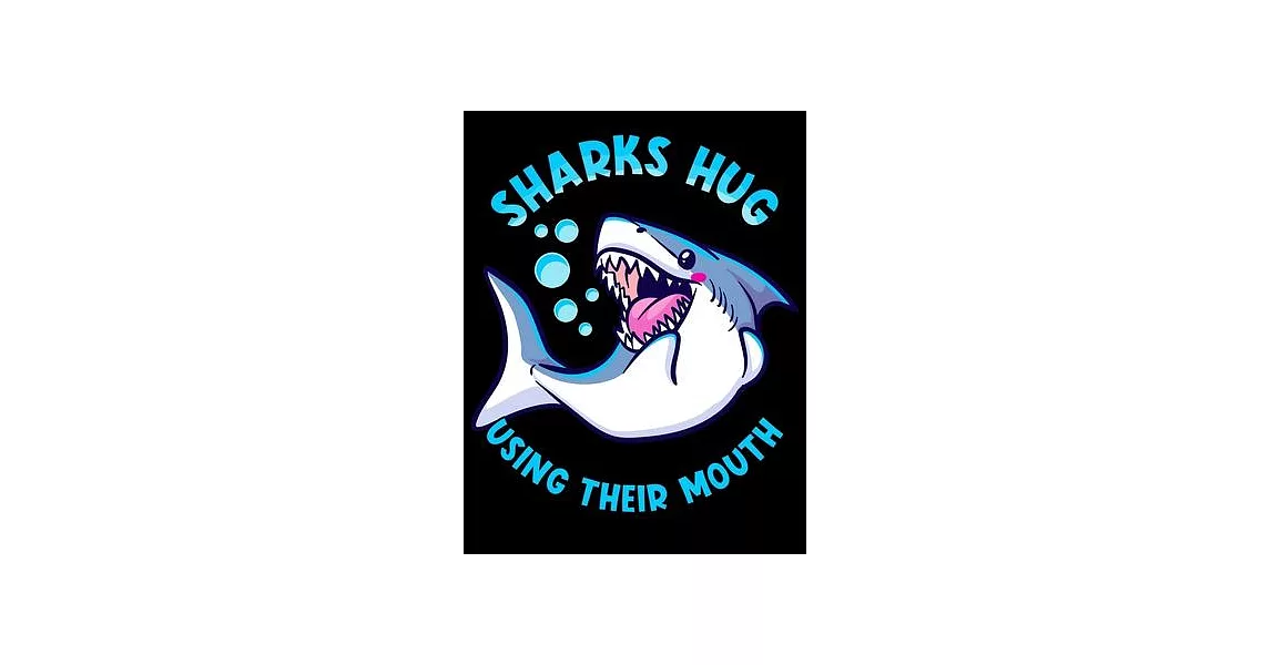 博客來-Sharks Hug Using Their Mouth: Sharks Hug Using Their Mouth Funny ...