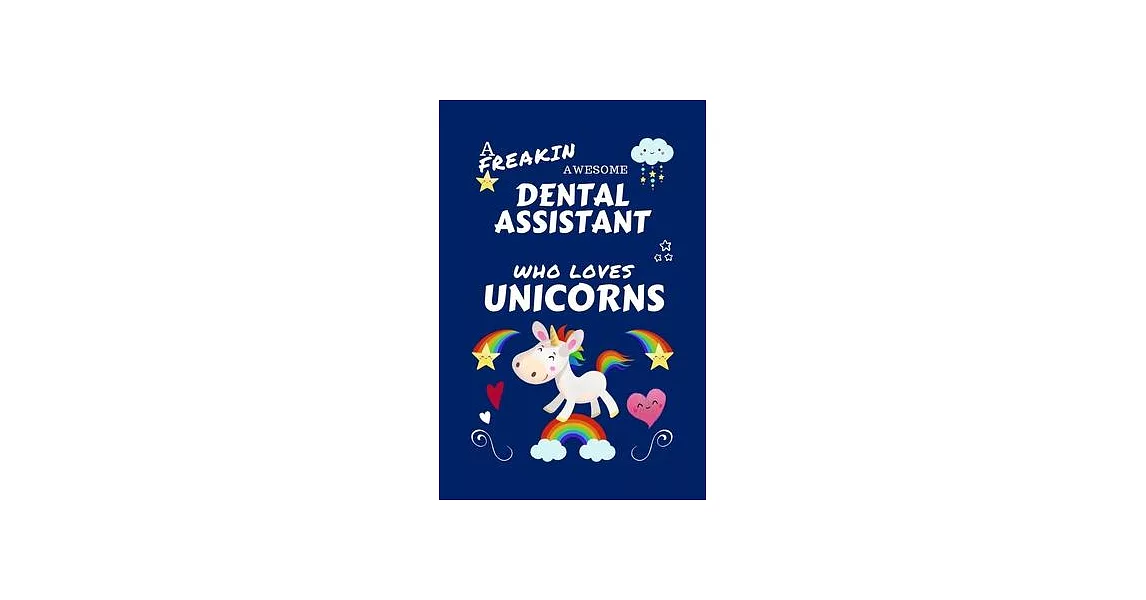 博客來-A Freakin Awesome Dental Assistant Who Loves Unicorns: Perfect Gag ...