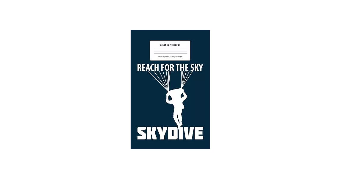 博客來-Graphed Notebook: For Reach For A Skydive Gift Idea For Sky Diving I 5 x 5 Graphed Paper ...