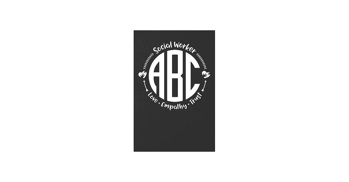 博客來-Social Worker ABC - Love, Empathy, Trust Notebook: White Blank ...