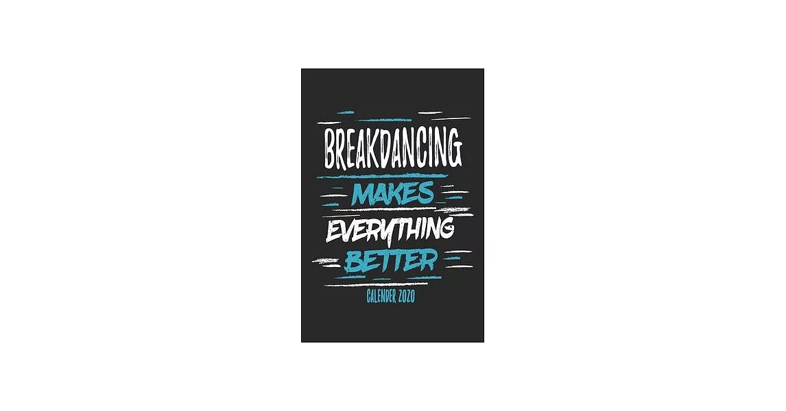 博客來-Breakdancing Makes Everything Better Calender 2020: Funny Cool ...