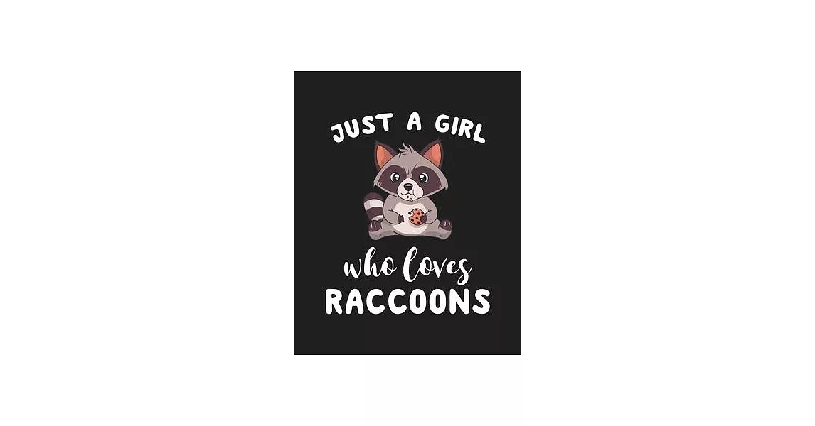 博客來-Just A Girl Who Loves Raccoons: Blank Lined Notebook to Write In ...
