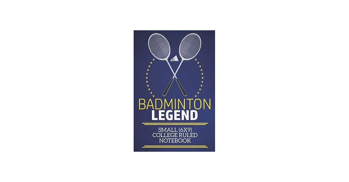 博客來-Badminton Legend Small (6x9) College Ruled Notebook: A fun note ...