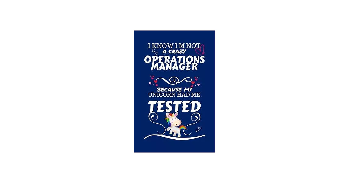 博客來-I Know I’’m Not A Crazy Operations Manager Because My Unicorn Had ...
