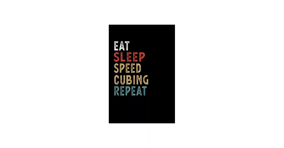 博客來-Eat Sleep Speedcubing Repeat Funny Sport Gift Idea: Lined Notebook ...