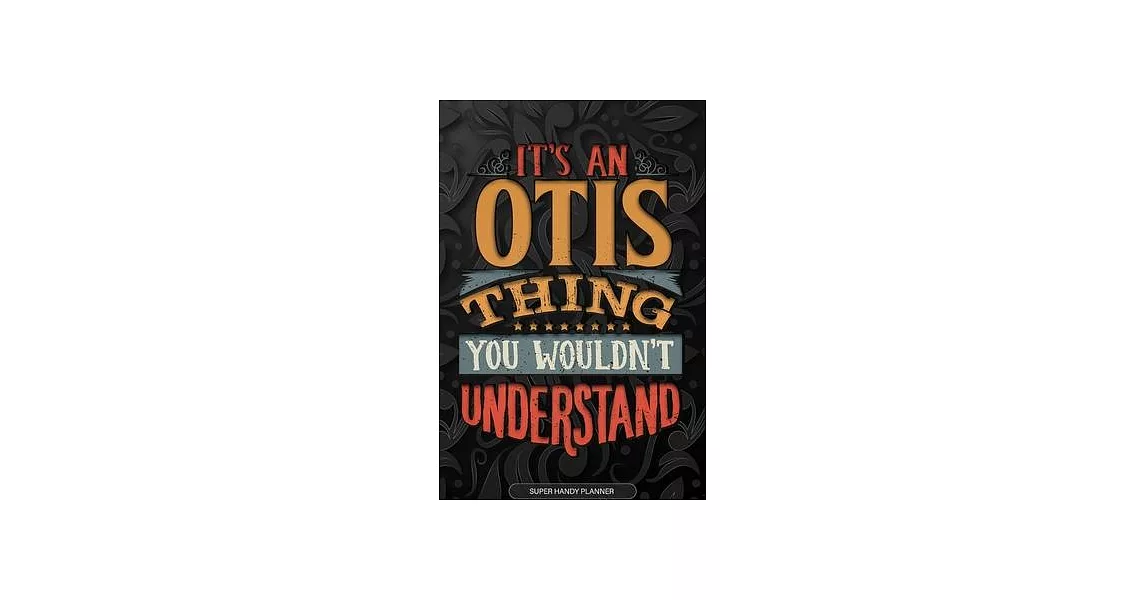 博客來-Otis: It’’s An Otis Thing You Wouldn’’t Understand - Otis Name ...
