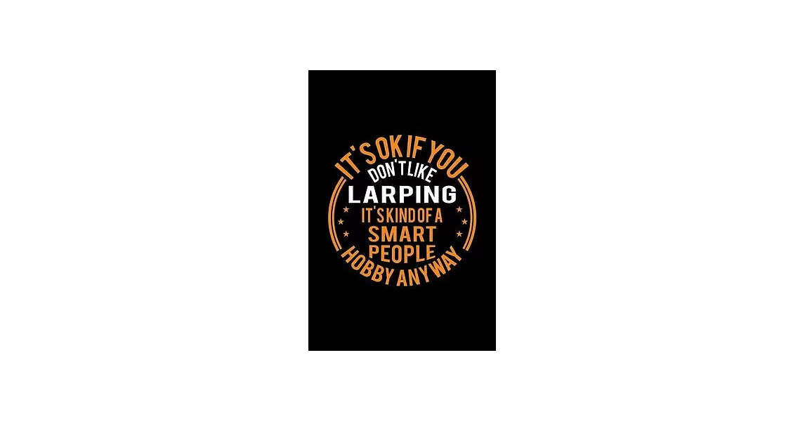 博客來-It’’s Okay If You Don’’t Like Larping It’’s Kind Of A Smart People ...